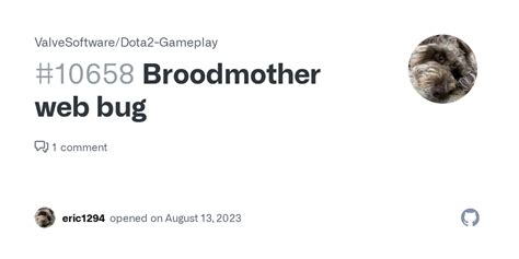 Broodmother Web Bug · Issue 10658 · Valvesoftwaredota2 Gameplay · Github