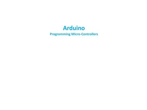 Ppt Arduino Programming Micro Controllers Powerpoint Presentation Free Download Id2127908
