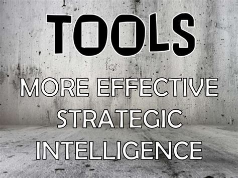 Tools For More Effective Strategic Intelligence Ppt