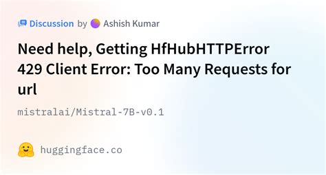 Mistralaimistral 7b V01 · Need Help Getting Hfhuberror 429