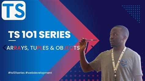4 Arrays Tuples And Objects In Typescript Typescript 101 Series