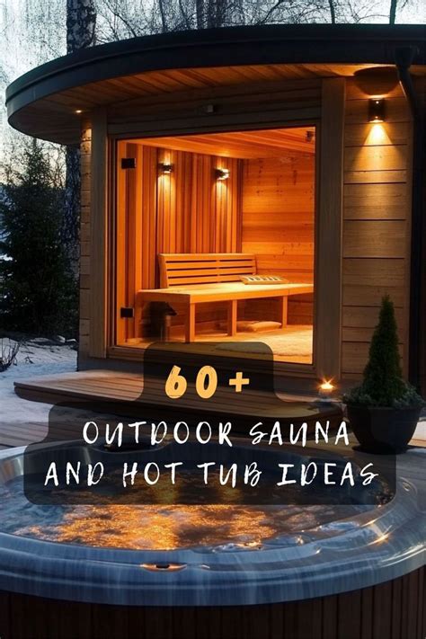 60 Inspiring Outdoor Sauna And Hot Tub Ideas For Every Backyard