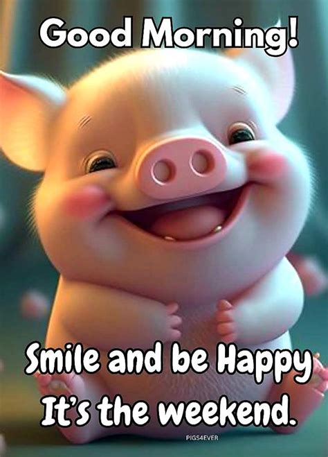 Good Morning Smile And Be Happy Its The Weekend Pictures Photos And