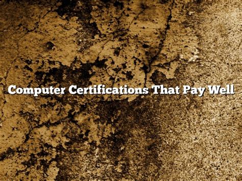 Computer Certifications That Pay Well November 2022
