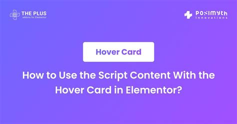 How To Use The Script Content With The Hover Card In Elementor The