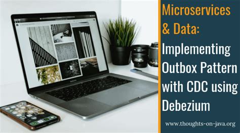 Implementing The Outbox Pattern With Cdc Using Debezium