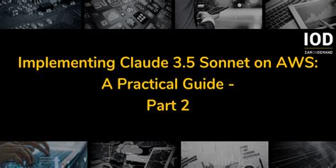 Implementing Claude 3 5 Sonnet On Aws Part 2 A Practical Guide