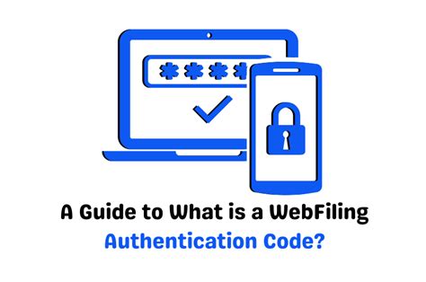 A Guide To What Is A WebFiling Authentication Code