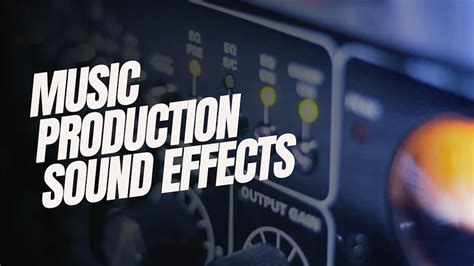 Sound Effects Secrets Music Producer Should Know 2025