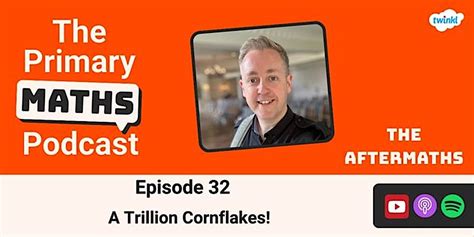 👉 The Primary Maths Podcast Episode 32 Aftermaths