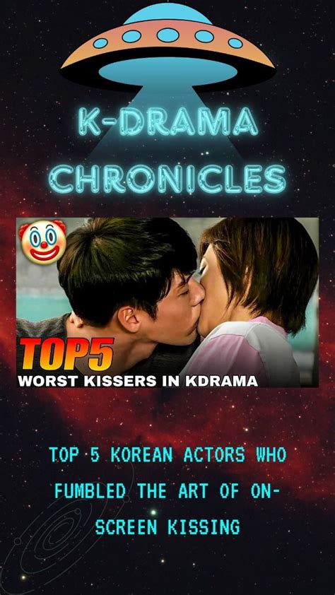 Top 5 Worst Kissers In K Drama Kdrama Kissing Scenes Drama