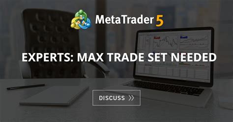 Experts Max Trade Set Needed Stock Market Reports Articles Library Comments Mql5