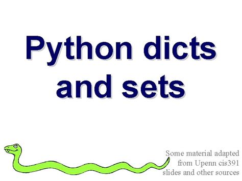 Python Dicts And Sets Some Material Adapted From