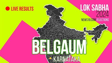 Belgaum Election Result 2024 Live Updates Highlights Lok Sabha Winner