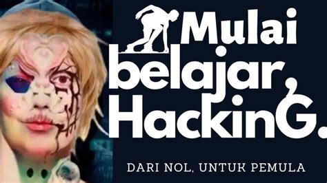 Cara Memulai Belajar Hacking Untuk Pemula