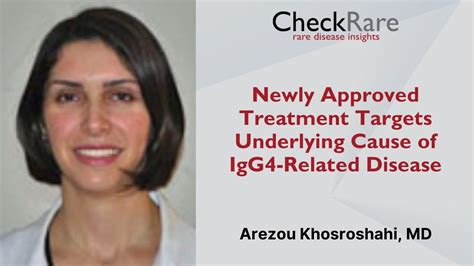 Newly Approved Treatment Targets Underlying Cause Of Igg4 Related