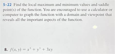 Solved 5 22 ﻿find The Local Maximum And Minimum Values And