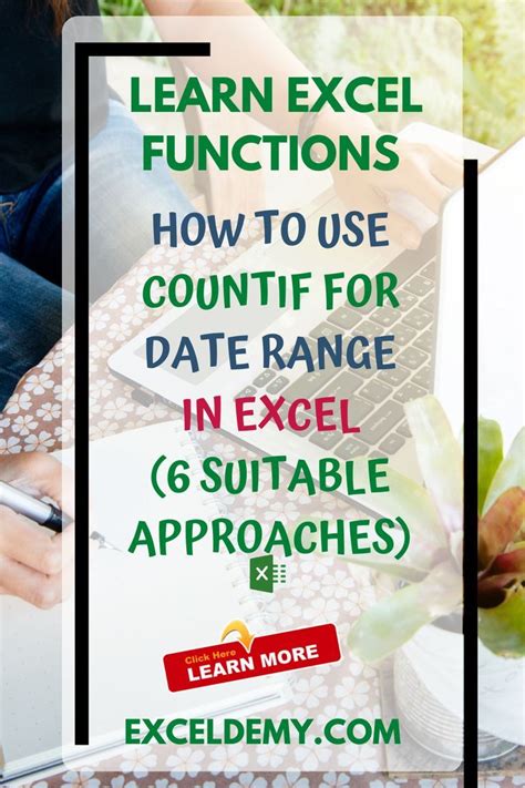 How To Use Countif For Date Range In Excel 6 Suitable Approaches Pivot Table Microsoft