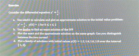 Solved Onsider The Difierential Equation Y′yε A Use Ode45