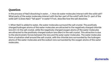Solved In The Process Of Nacl Dissolving In Water 1 How Do Water Molecules Interact With