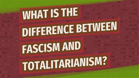 What S The Difference Between Fascism And Totalitarianism The 9 Latest