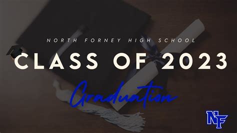 North Forney High School Class Of 2023 Graduation Youtube