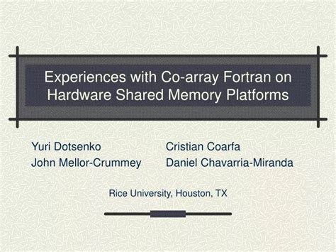 Ppt Experiences With Co Array Fortran On Hardware Shared Memory