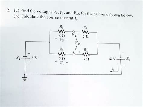 SOLVED A Find The Voltages V V And Vab For The Network Shown Below B Calculate The