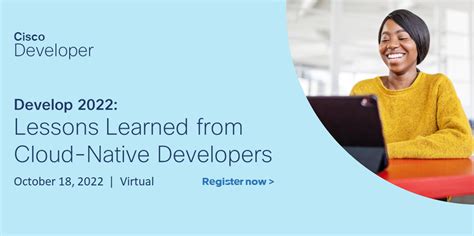 Develop With Cisco Lessons Learned From Cloud Native Developers Cisco Community