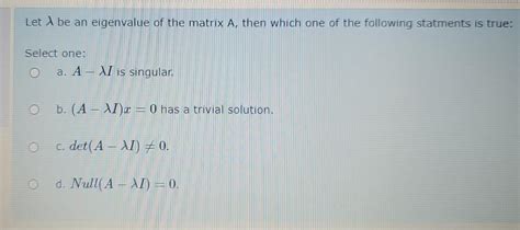 Solved Let λ ﻿be An Eigenvalue Of The Matrix A ﻿then Which