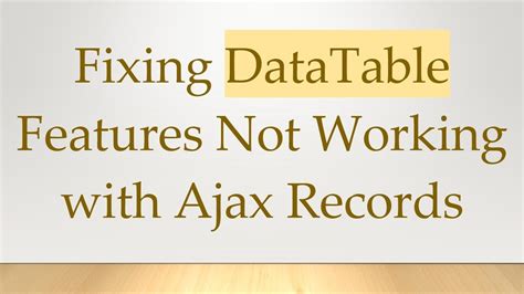 Fixing Datatable Features Not Working With Ajax Records Youtube