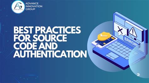 Best Practices For Source Code And Authentication Advance Innovation