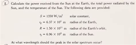 Solved Calculate The Power Received From The Sun At The Chegg