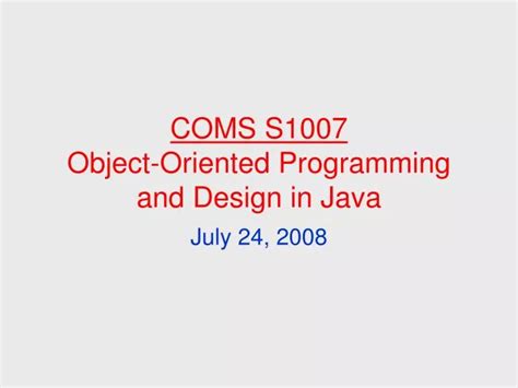Ppt Coms S1007 Object Oriented Programming And Design In Java