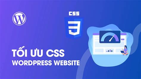 Tối ưu Css Cho Website Wordpress Như Thế Nào Itqavn