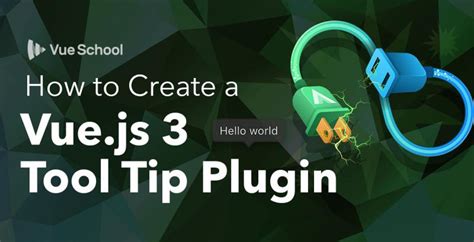 Vuejs Developers On Linkedin How To Create A Vuejs 3 Tool Tip Plugin Vue School Articles