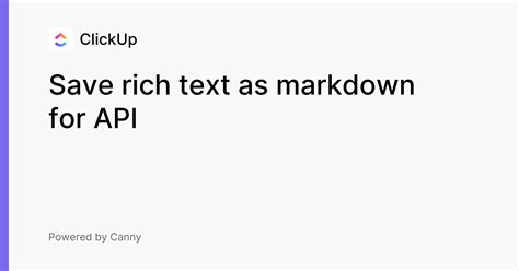 Save Rich Text As Markdown For Api Voters Clickup
