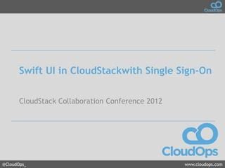 Swift UI In CloudStack PPT Swift UI In CloudStack PPT