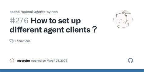 How To Set Up Different Agent Clients？ · Issue 276 · Openaiopenai Agents Python · Github