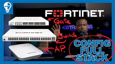 Installez Fortinet en 30 Minutes De A à Z avec FGT FSW FAP SD WAN FortiLink VLAN SSID