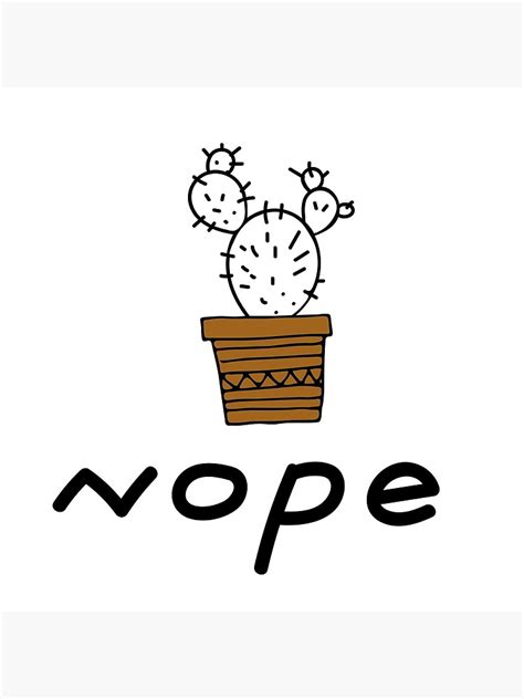 Nope Cute Design Poster For Sale By Ketkidesign Redbubble