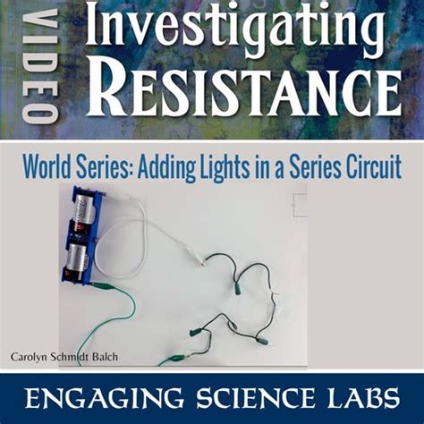 Video Instructions For Investigating Resistance In Series CircuitsHands On Lab