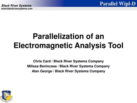 Ppt Parallelization Of An Electromagnetic Analysis Tool Powerpoint Presentation Id9636024
