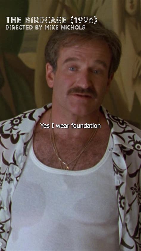 Birdcage Movie Quotes I Watched The Birdcage From 1996 Smart Fun