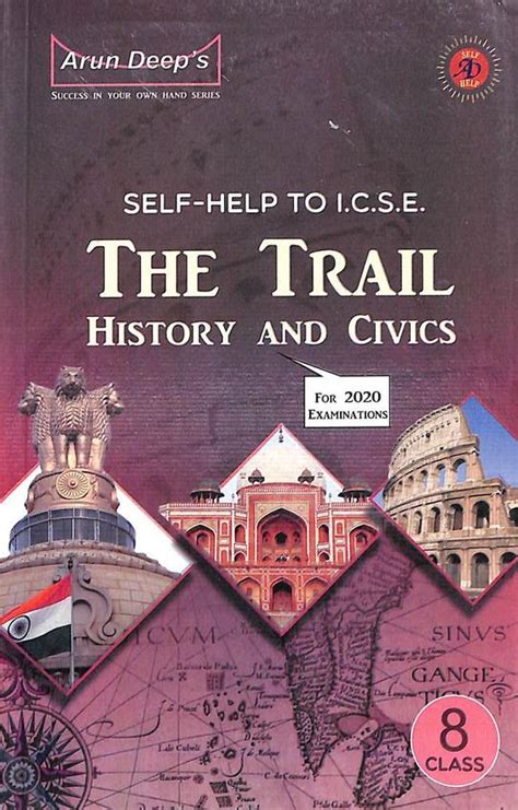 arun deep s self help to icse the trail history and civics class 8 by