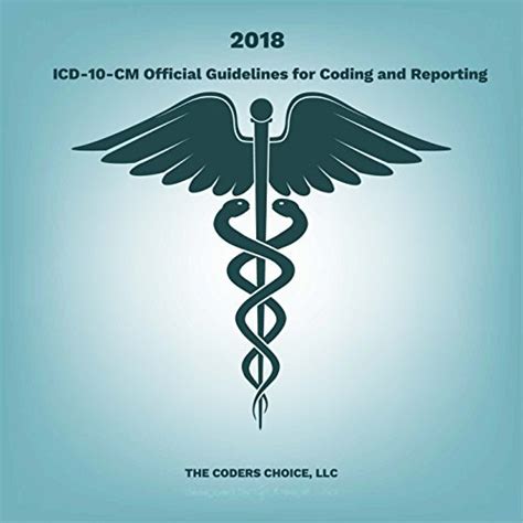 2018 ICD 10 CM Official Guidelines For Coding Reporting By The Coders Choice LLC Goodreads