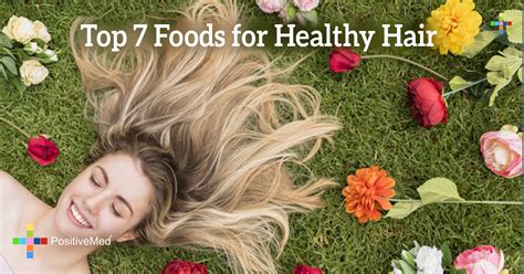 Top 7 Foods For Healthy Hair