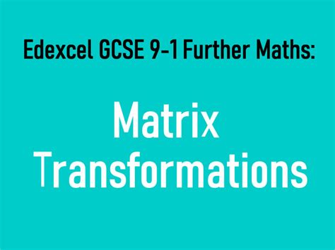 Aqa Gcse 9 1 Further Maths Notes Matrix Transformations Teaching Resources