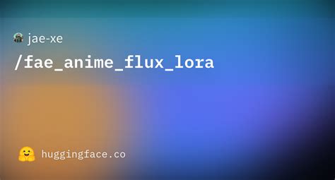 Jae Xefaeanime · Hugging Face