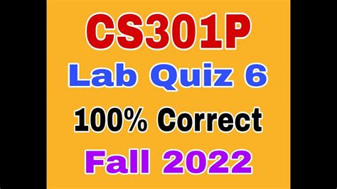 Cs301p Lab Quiz 6 Fall 2022cs301p Quiz 6 Fall 2022cs301p Lab Quiz 6